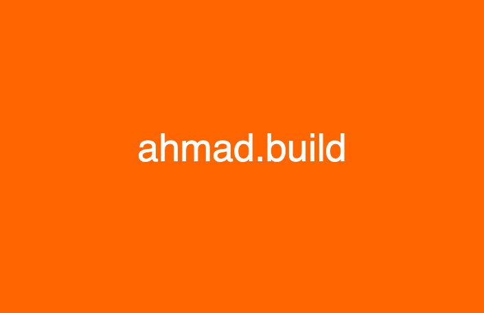 ahmad.build - ahmad.build